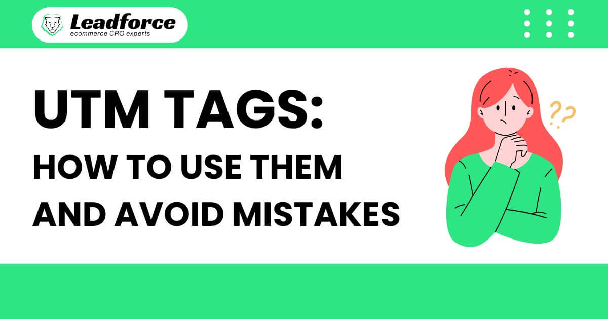 UTM tagging explained: How to use them and avoid mistakes | Leadforce.Digital 🦁