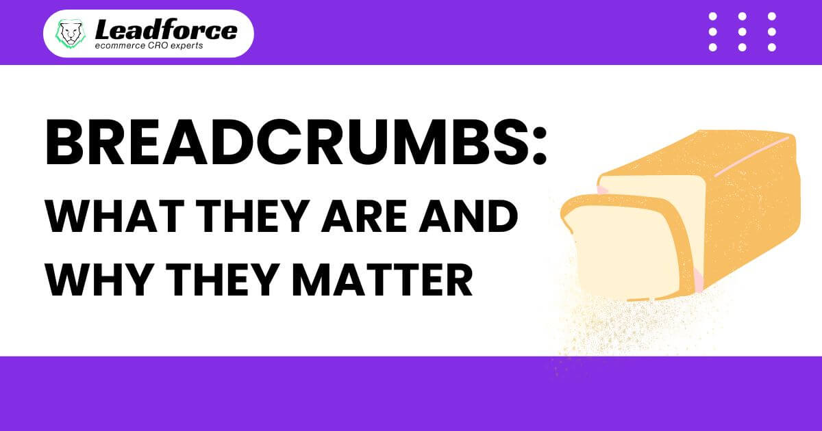 Site Breadcrumbs: What They Are and Why They Matter | Leadforce.Digital 🦁
